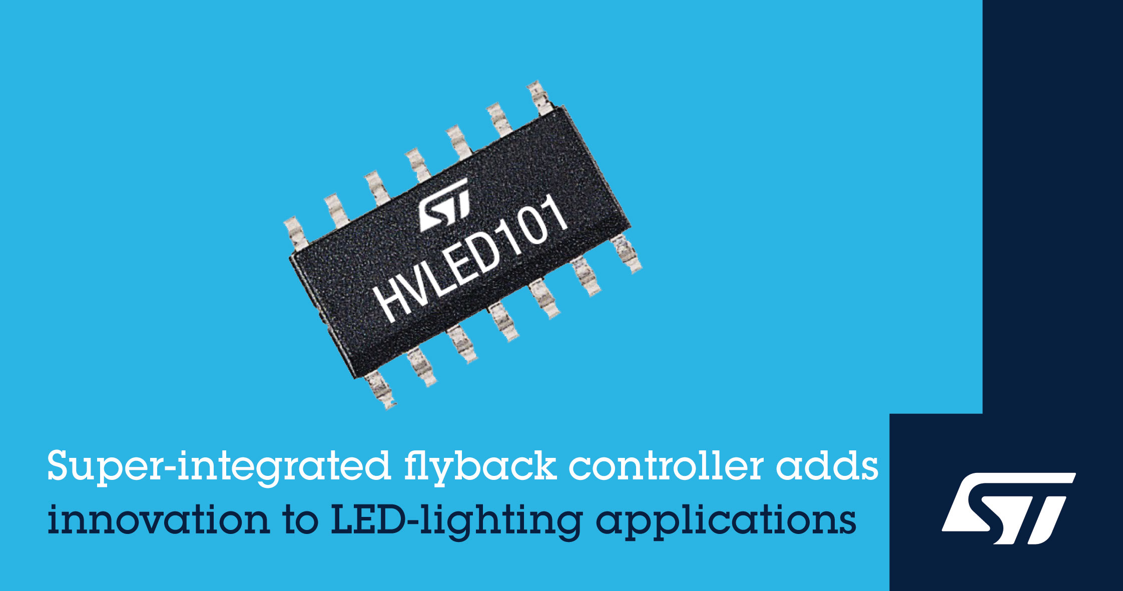 STMicroelectronics’ integrated flyback controller with advanced features boosts LED lighting ...
